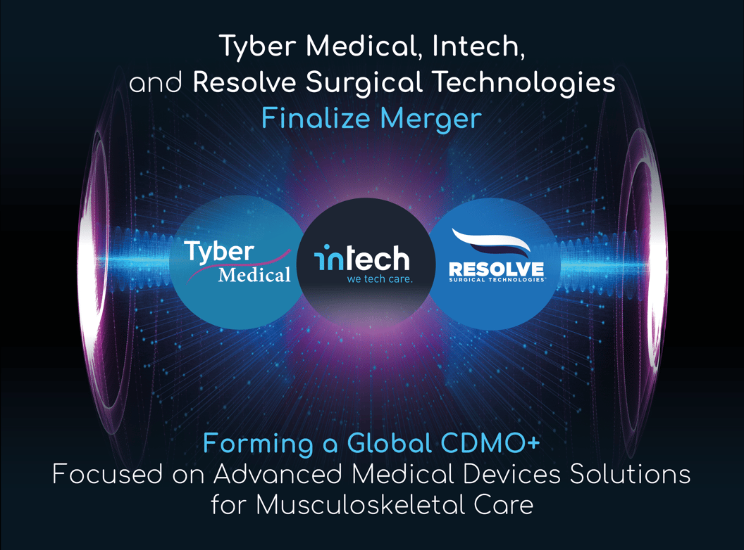 Tyber Medical, Intech and Resolve Surgical Technologies combine to form ...